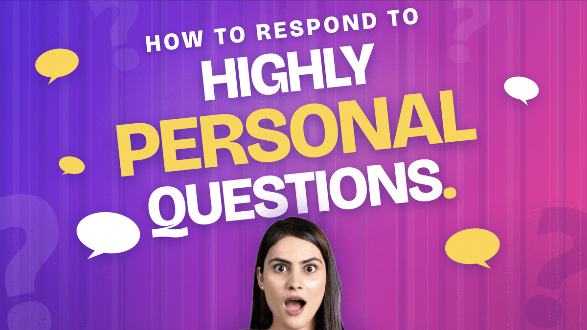 How to respond to nosy questions (6 powerful tactics)